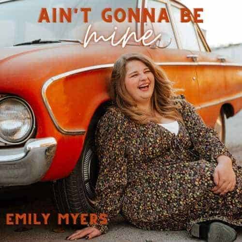 Emily Myers Releases Empowering New Single ‘Ain’t Gonna Be Mine’