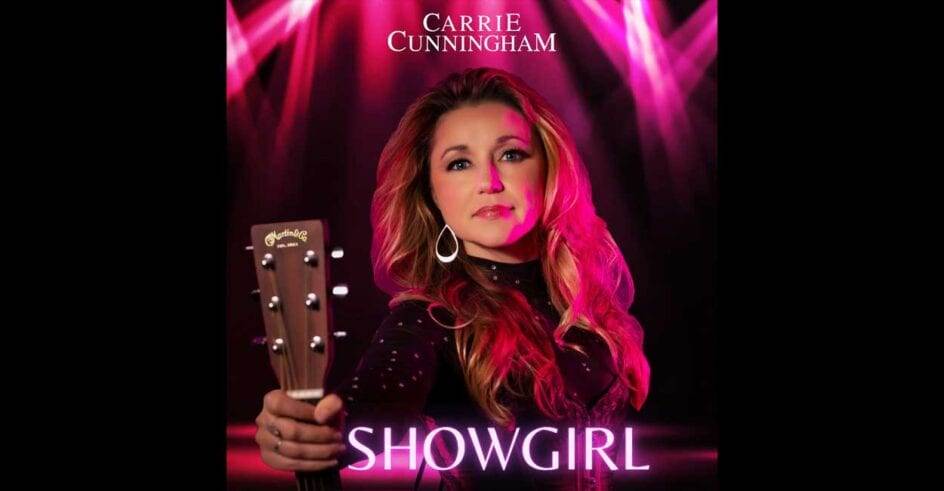 Carrie Cunningham Releases Highly Anticipated New Album Showgirl